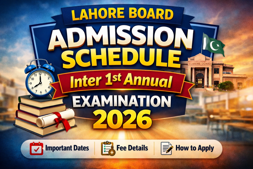 Admission Schedule Inter (1st Annual) Examination 2026 – Lahore Board ...